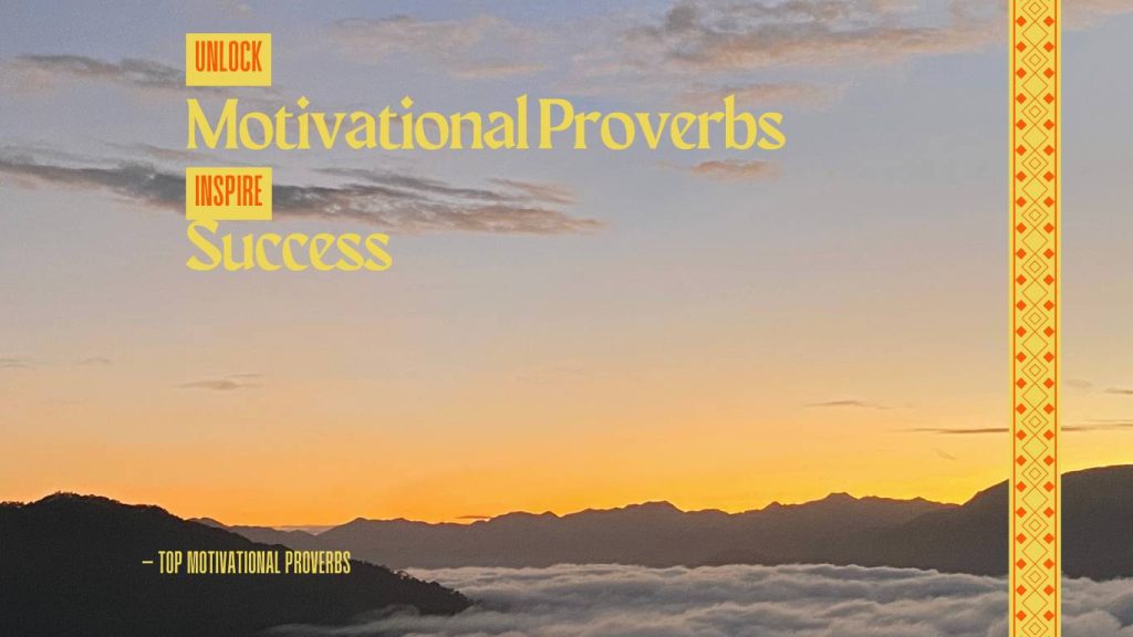 Unlock Your Potential: Top Motivational Proverbs To Inspire Success ...