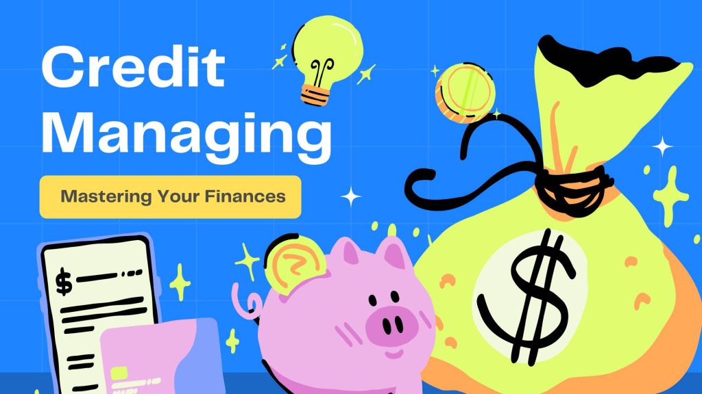 Mastering Your Finances: A Beginner's Guide To Managing Credit - Viral Rang