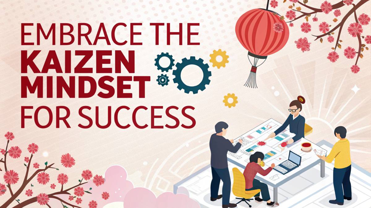 Foster Success: Embracing The Powerful Kaizen Mindset - Viral Rang